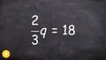 Solving a one step equation using the reciprocal 11th Grade ...