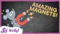 The Amazing Power of Magnets | SciShow Kids Compilation Interactive Video