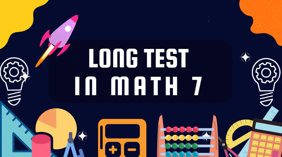 LONG TEST IN MATH 7 7th Grade Quiz | Wayground