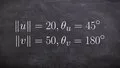 Learn how to write the vector in component form given magnitude and ...