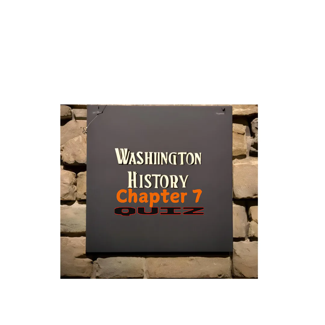 Ch 7 Washington History 6th - 8th Grade Quiz | Quizizz