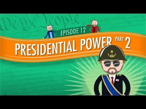 #12 PRESIDENTIAL POWERS 2: CRASH COURSE GOVERNMENT AND POLITICS 8th ...