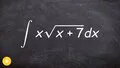 Evaluate the integral with the square root using u substitution 11th ...