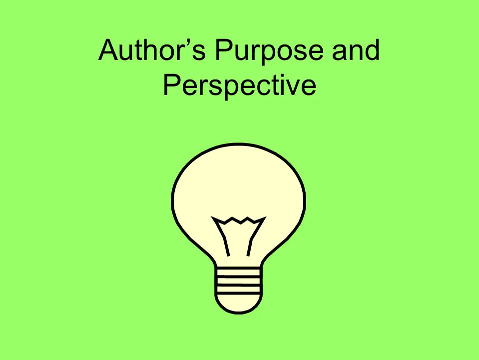 Unit 2 Test Review: Author's Purpose and Perspective Flashcards