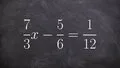 Solving A Linear Equation With Multiple Fractions 11th Grade
