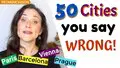 50 City Names You Pronounce Wrong! | (How to say European cities in ...