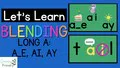 Let's Learn Blending Long A: A_E, AI, AY 1st - 3rd Grade Video ...