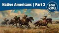 Native Americans of North America for Kids | Part 2 of 2 | Bedtime ...