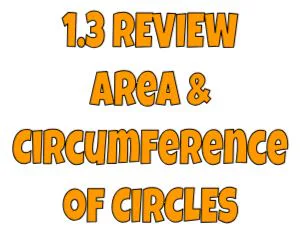 1.3 REVIEW - Area & Circumference of Circles Quiz