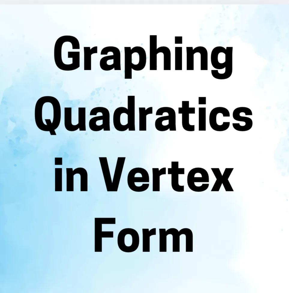 Graphing Quadratics in Vertex Form 9th - 12th Grade Quiz | Wayground