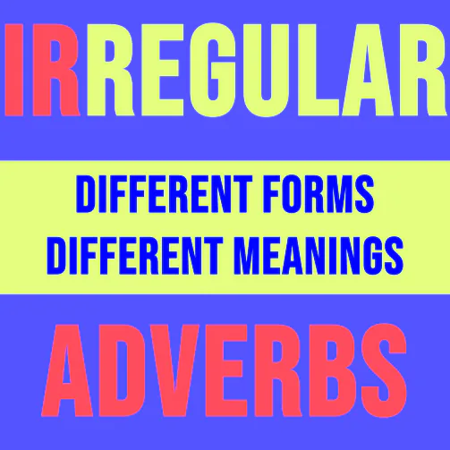 Irregular Adverbs: Different Forms, Different Meanings Quiz