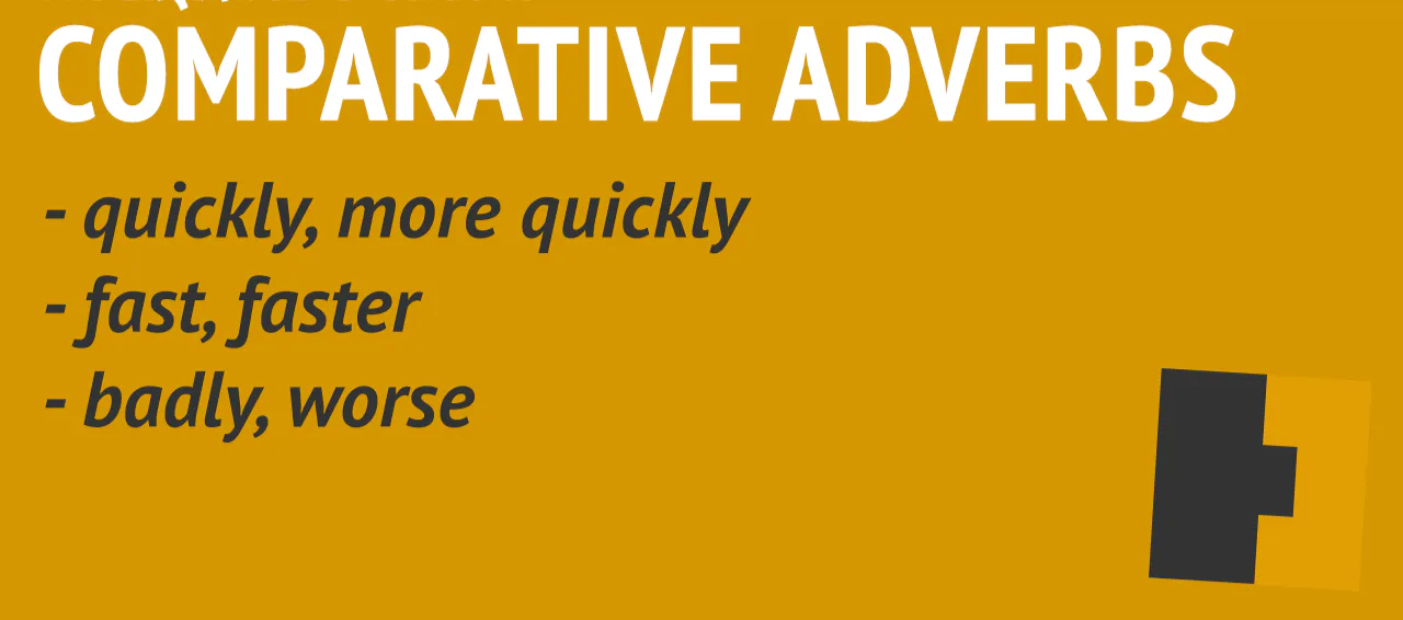 Adverbs and comparative adverbs Quiz