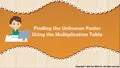 Finding the Unknown Factor Using the Multiplication Table 4th - 6th ...