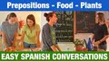 Learn Basic Spanish | Easy Spanish Conversations | Prepositions - Food ...