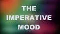 Verb Mood: Indicative, Imperative, and Subjunctive | Properties of ...