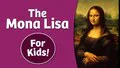 The Mona Lisa Story For Kids 1st - 12th Grade Video | Quizizz