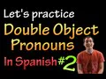 Double Object Pronouns in Spanish - Practice #2 (intermediate) 6th ...
