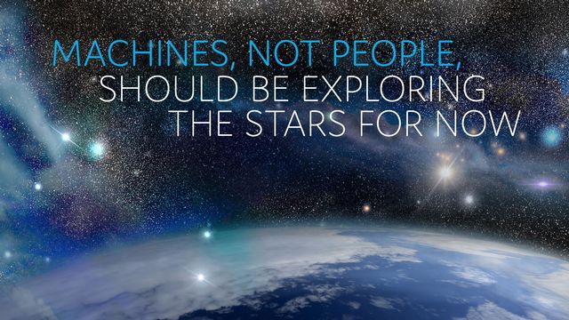 First Read: Machines, not people, should be exploring the stars Quiz