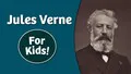 Jules Verne for Kids | Bedtime History 1st - 12th Grade Video | Quizizz
