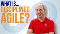 What is Disciplined Agile (DA)? Interactive Video