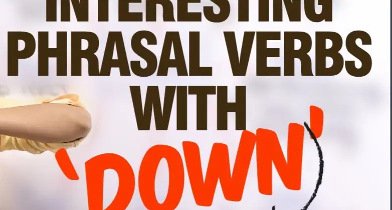 Phrasal verbs with the word 'down' Quiz