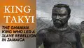 King Takyi: the Ghanian King Who Led a Slave Rebellion in Jamaica ...