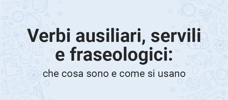 Verbi Servili e Fraseologici Quiz