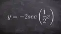 Graphing the Secant Function with a Change in Period and Reflection ...