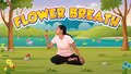 Flower Breath: Strengthening Your Lungs KG - University Video | Wayground