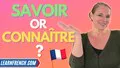 When to use SAVOIR versus CONNAÎTRE in French (full guide & exercise ...