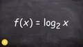 How to find the inverse of a logarithmic function, f(x) = log2 (x) 11th ...