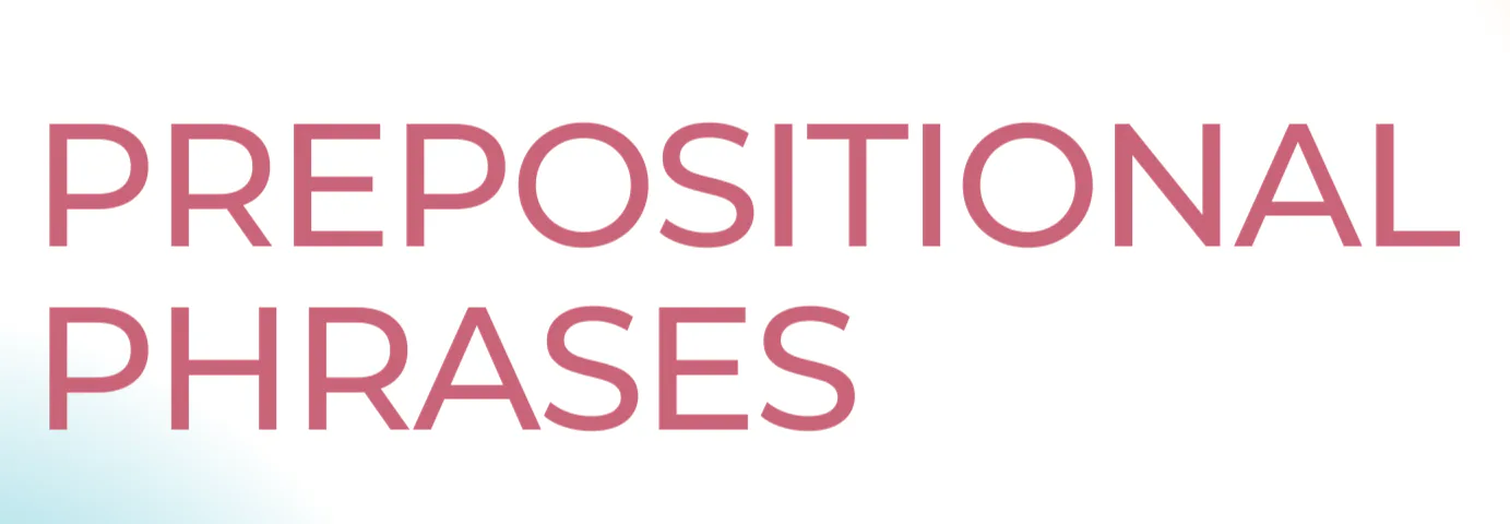 Prepositional Phrases Quiz 7th Grade Quiz | Wayground