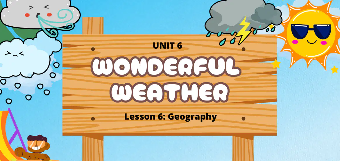 UNIT 6 (WONDERFUL WEATHER)- LESSON 6 6th Grade Quiz | Wayground ...