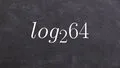 Evaluating Logarithms Without a Calculator 6th - 7th Grade Video | Quizizz