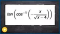 Evaluate the composition of inverse trig function in terms of x 11th ...