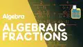 Algebraic Fractions 9th - 10th Grade Video | Quizizz