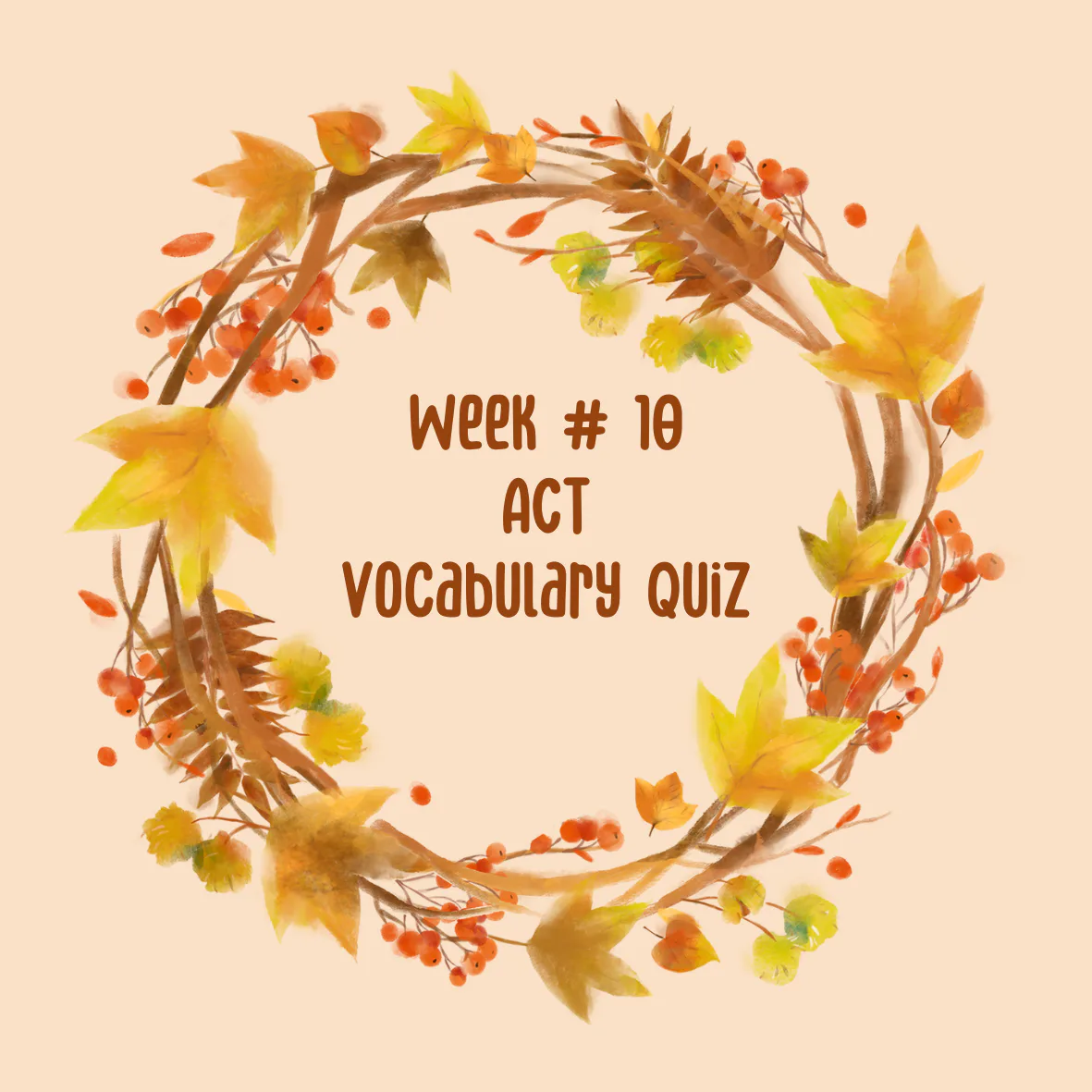 Week # 10 ACT Vocabulary 11th Grade Flashcard | Wayground