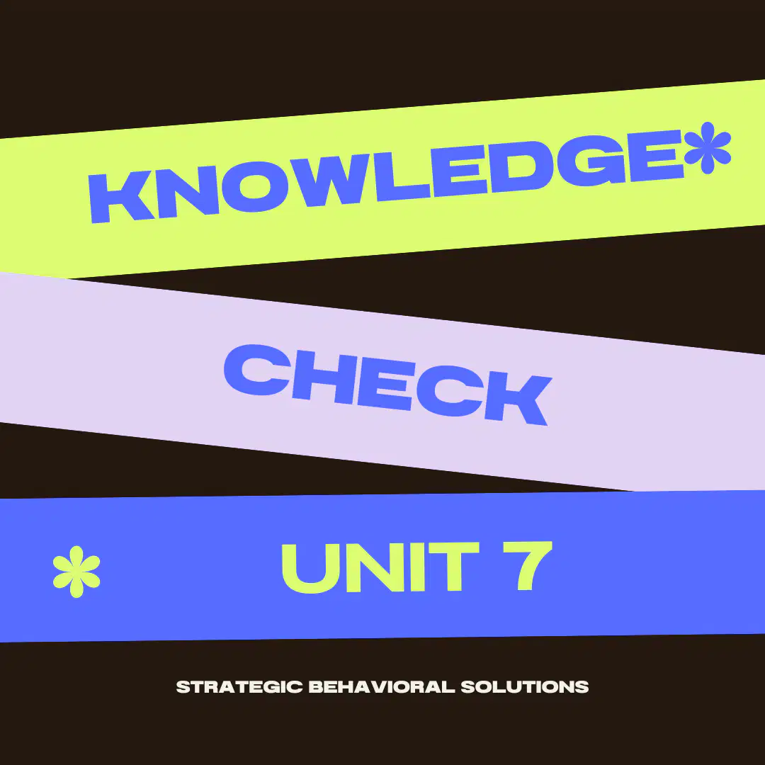 Unit 7: Knowledge Check Quiz