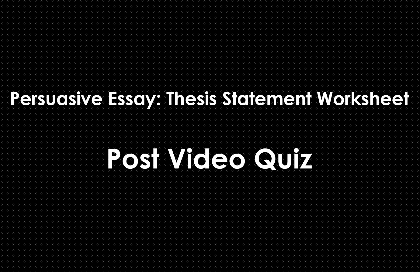 Thesis Statement Worksheet - Post Video Quiz University Quiz | Quizizz