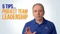 Project Team Leadership: 5 Tips for Leading Your Project Team 12th ...