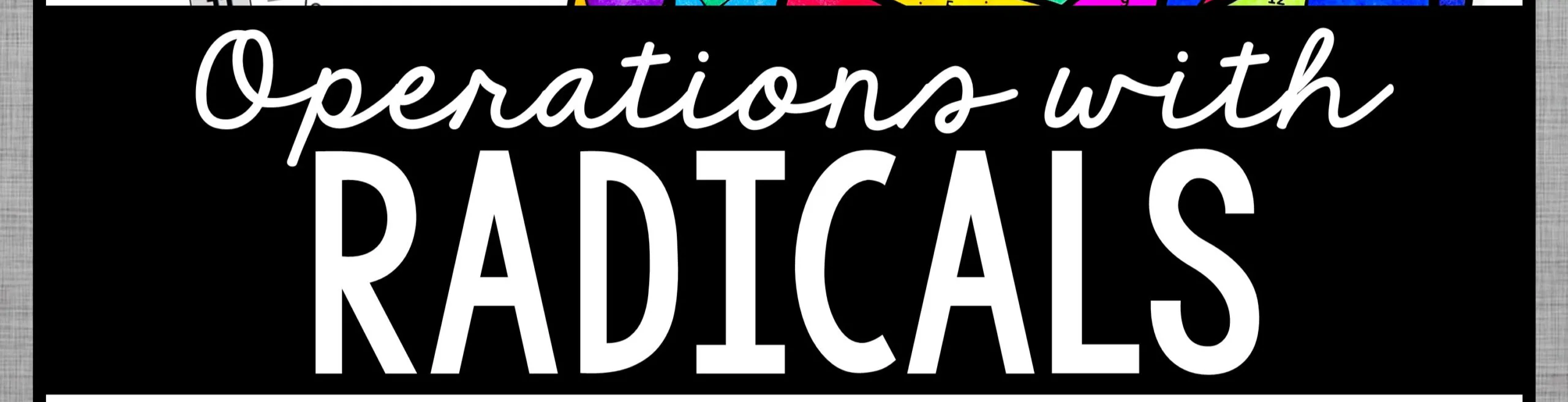 Add, Subtract, Multiply, and Divide Radicals 8th Grade Flashcard ...