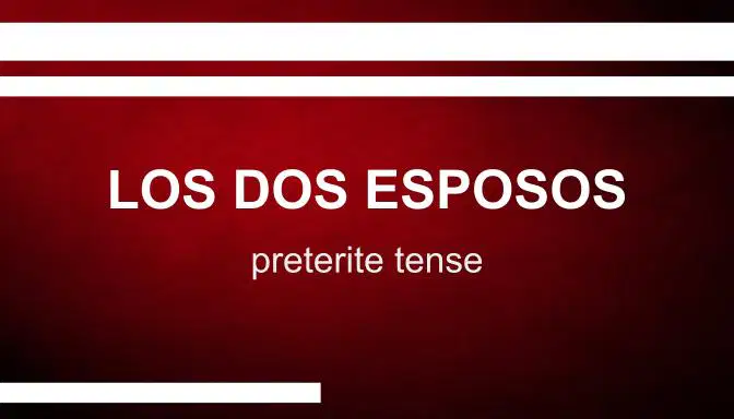 Cuento: Los dos esposos - Preterite 1 9th - 12th Grade Quiz | Wayground