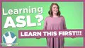 Learning ASL? Learn This FIRST!!! (10 Things You Need to Know About ASL ...