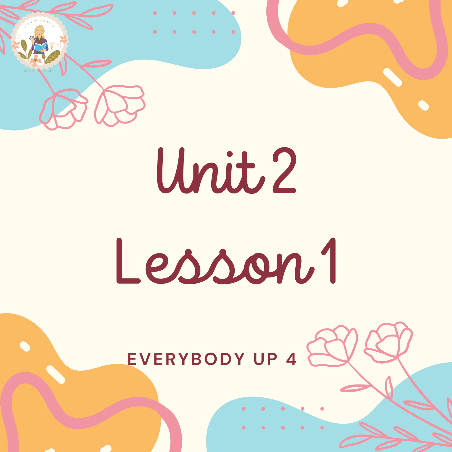 EVERYBODY UP 4 - UNIT 2 LESSON 1 Quiz