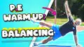 5-minute PE Warm up & fitness - Balancing Interactive Video