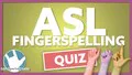 ASL Fingerspelling Quiz | First Grade Sight Words Interactive Video